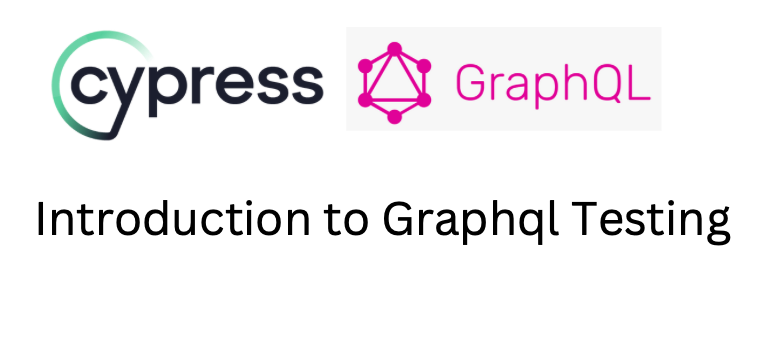 Cypress: Introduction to Graphql Testing | by Gurudatt S A | Medium