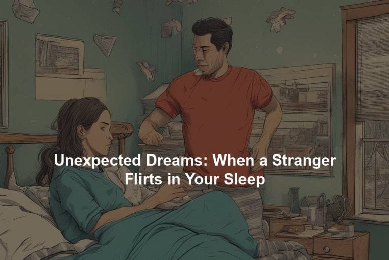 Dreaming of a Stranger Flirting With You: Decode the Symbols! | by ...