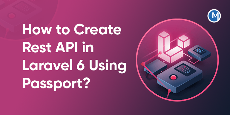 How To Create Rest Api In Laravel 6 Using Passport By Mobio Solutions Medium 2839