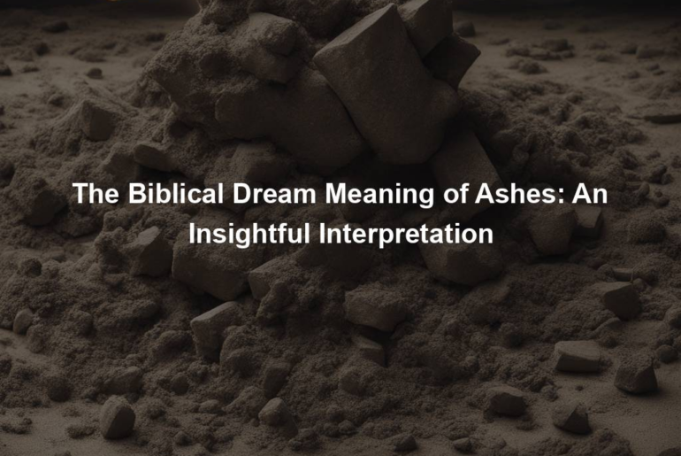 Biblical Dream Meaning of Ashes: Divine Insights Unveiled | by ...