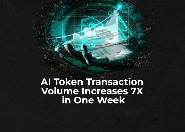 AI Token Transaction Volume Increases 7X in One Week | by Evelyn Kelly ...