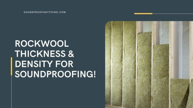 Rockwool Thickness & Density for Soundproofing! — Sound Proof Anything ...