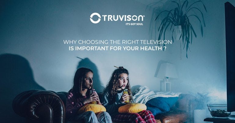 Why choosing the right television important for your health? | by ...