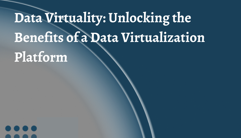 Data Virtuality: Unlocking the Benefits of a Data Virtualization ...
