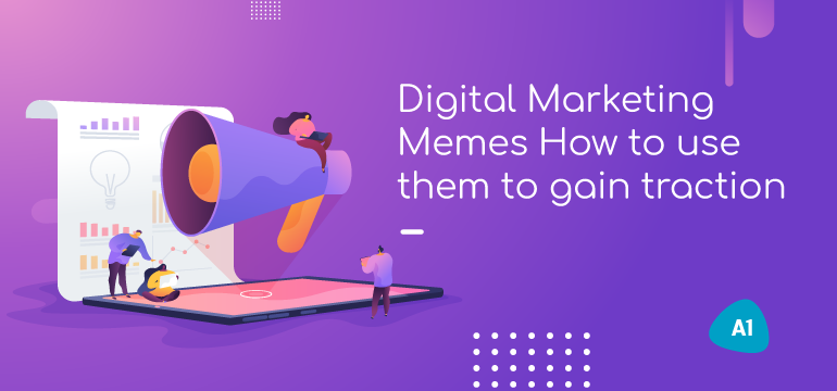 Digital Marketing Memes: Gain Traction Like Never Before | by A1 Future ...