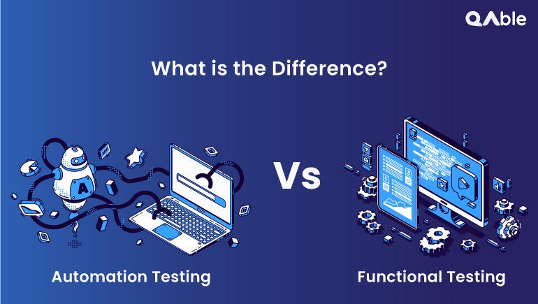 Functional Testing Vs Automation Testing What S The Difference By Qable Testlab Private