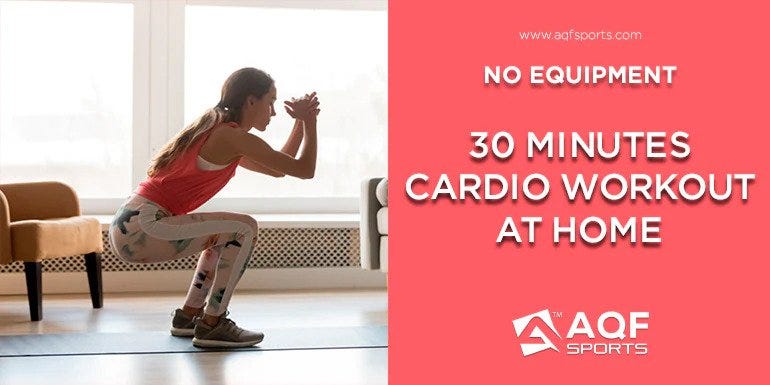 Home E30-Minute Cardio Workout at Home — No Equipment Required | by ...