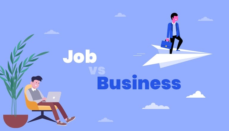 Job (Employee) vs Business (Employer) | by Azhar Hayat | Medium