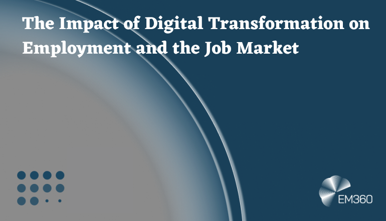 The Impact of Digital Transformation on Employment and the Job Market ...