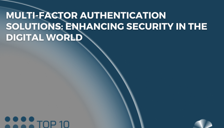 Multi-Factor Authentication Solutions: Enhancing Security in the Digital World | by EM360Tech ...