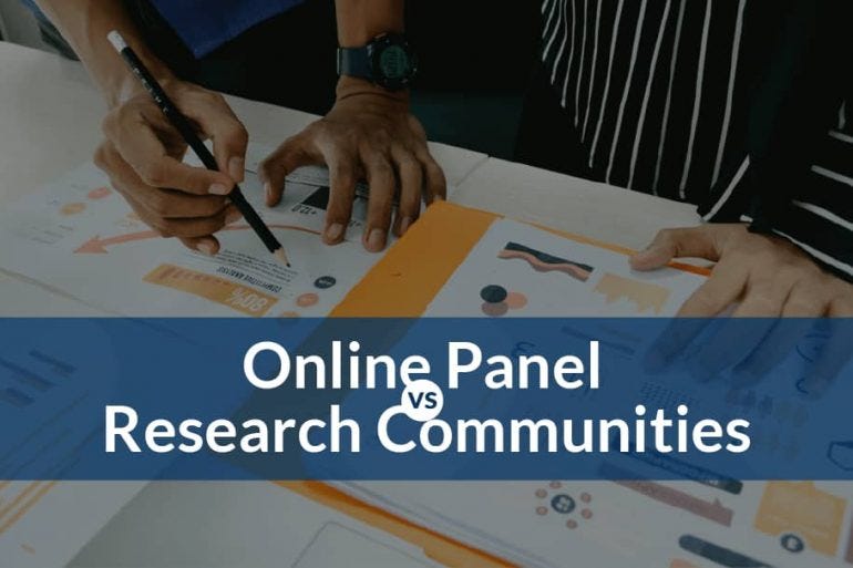 The Key Difference Between Online Panel And Research Communities | by ...