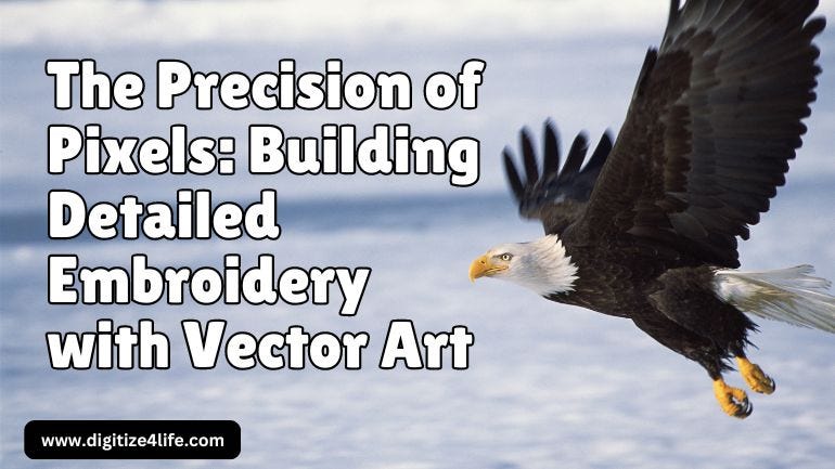 The Precision of Pixels: Building Detailed Embroidery with Vector Art ...