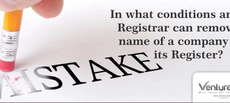 IN WHAT CONDITIONS AND HOW REGISTRAR CAN REMOVE THE NAME OF A COMPANY ...