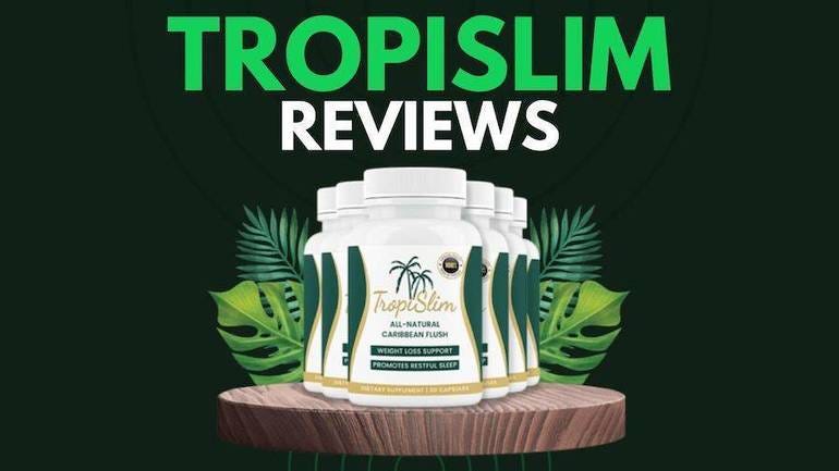 Tropislim Reviews: Does it Really Work? | by Paul smith | Oct, 2023 ...