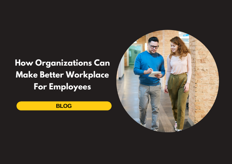 How Organizations Can Make Better Workplace For Employees | by Fair ...