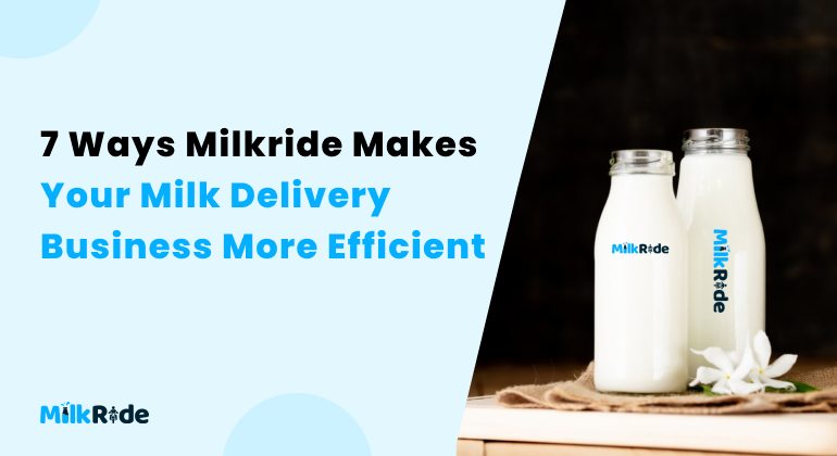 7 Ways Milkride Makes Your Milk Delivery Business More Efficient | by ...