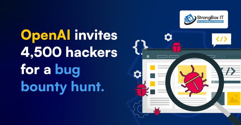 OpenAI invites 4,500 hackers for a bug bounty hunt. | by Himana | Jun ...