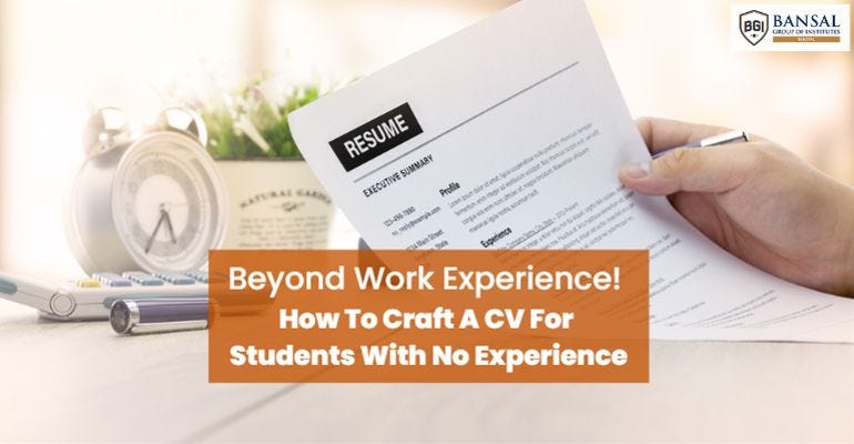 Beyond Professional Experience! Making A CV For A Student Without ...