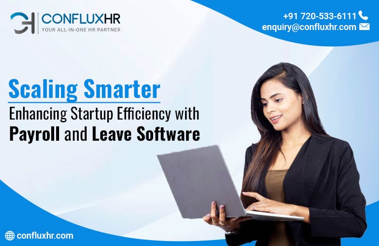 Streamlining Payroll and Leave Management: A Must-Have Software for Startups | by ConfluxHR | Medium