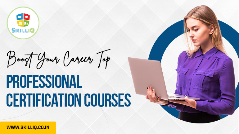 Boost Your Career Top Professional Certification Courses with SkillIQ ...