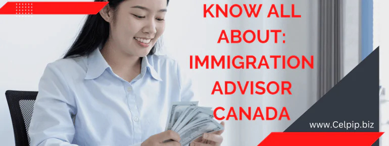 Know All About Immigration Advisor in Canada | by celpip biz | Nov ...