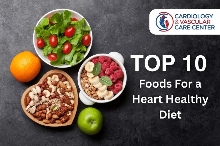 Top 10 Foods for a Heart-Healthy Diet | by Cardiology & Vascular Care ...
