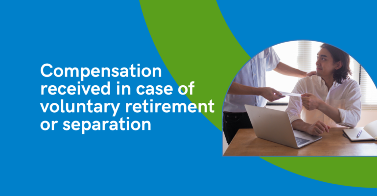 Compensation received in the event of separation or voluntary ...