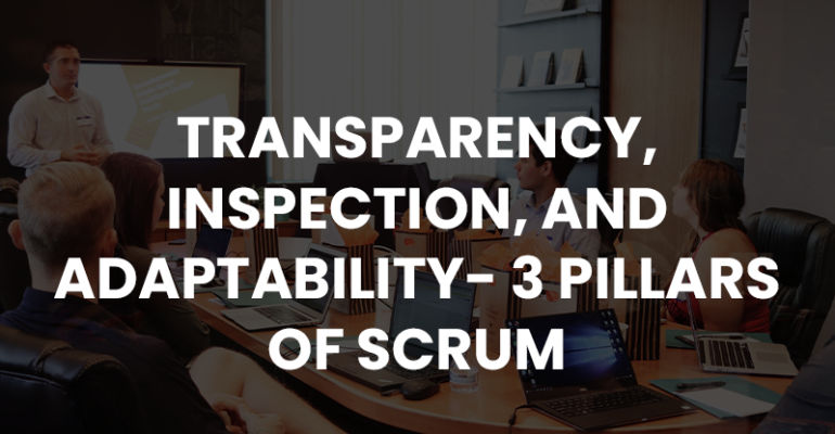 3 Pillars Of Scrum - Universal Agile - Medium