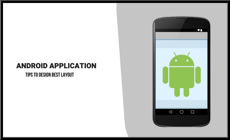 Tips to Design The Best Layout For Android Application | by Jennifer ...