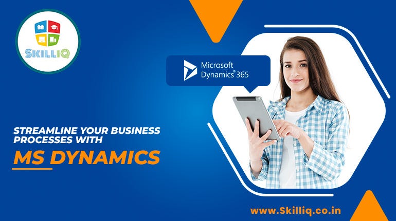Microsoft Dynamics 365 Course with 100% Job Placement | by SkillIQ | Medium