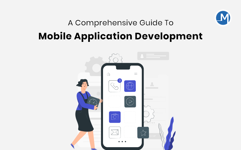 A Comprehensive Guide To Mobile Application Development - Mobio ...