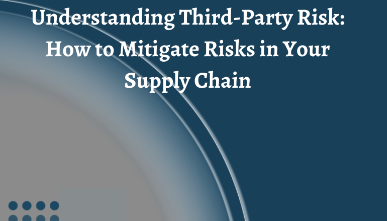 Understanding Third-Party Risk: How to Mitigate Risks in Your Supply Chain | by EM360Tech | Medium