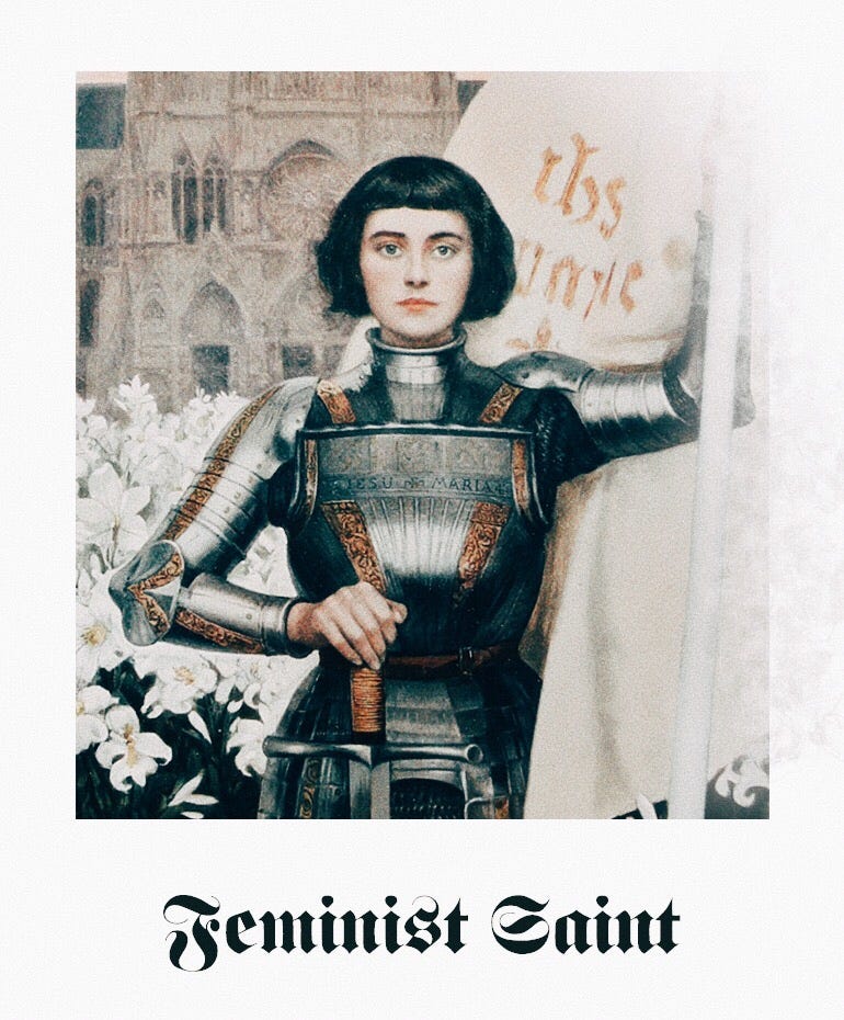 Feminist Saint — Joan of Arc. In 1429, A teenage girl, Joan of Arc ...