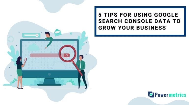 Guide on using the Google Search Console data to improve business ...