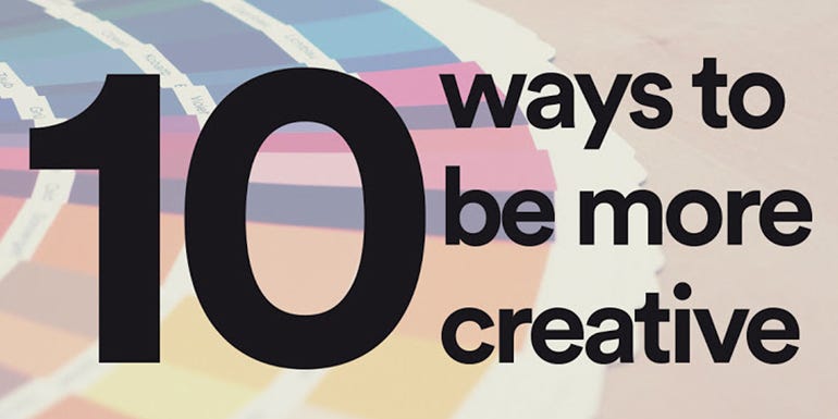 10 Ways To Be More Creative. Ever wondered how to improve your… | by ...