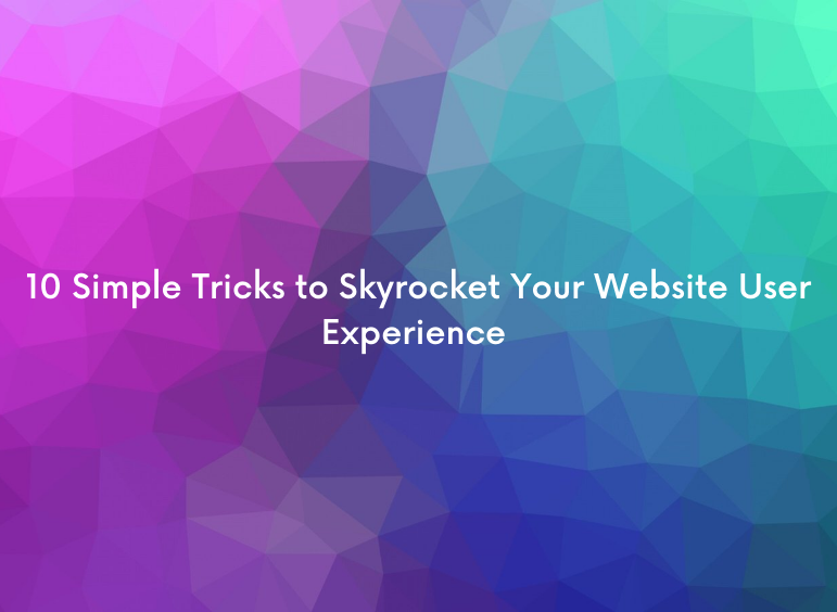 10 Simple Tricks to Skyrocket Your Website User Experience — CodeCaste ...