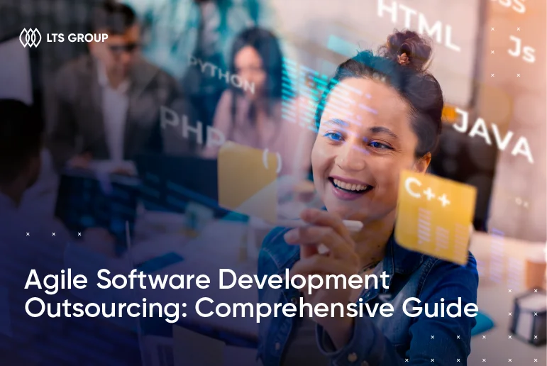 Successful Agile Software Development Outsourcing In 2024: A Comprehensive Guide | by LTS Group ...