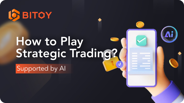 How to Play Strategic Trading on BITOY? | by BITOY Global | Medium