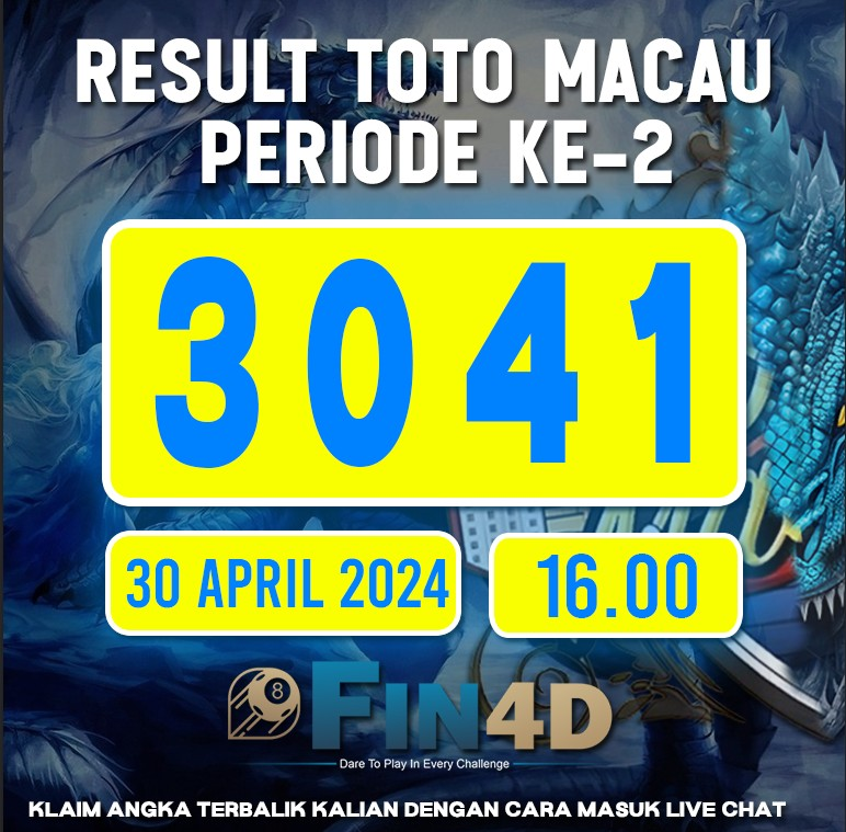 TOTO MACAU 4D PERIODE 2 TANGGAL : 30 APRIL 2024 SAH DI ANGKA 3 0 4 1 ...
