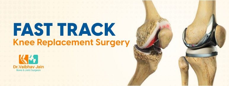 Fast Track Knee Replacement Surgery: Say Goodbye To Knee Pain | by Dr ...
