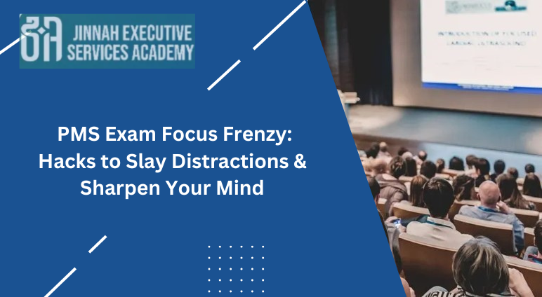 PMS Exam Focus Frenzy: Hacks to Slay Distractions & Sharpen Your Mind ...