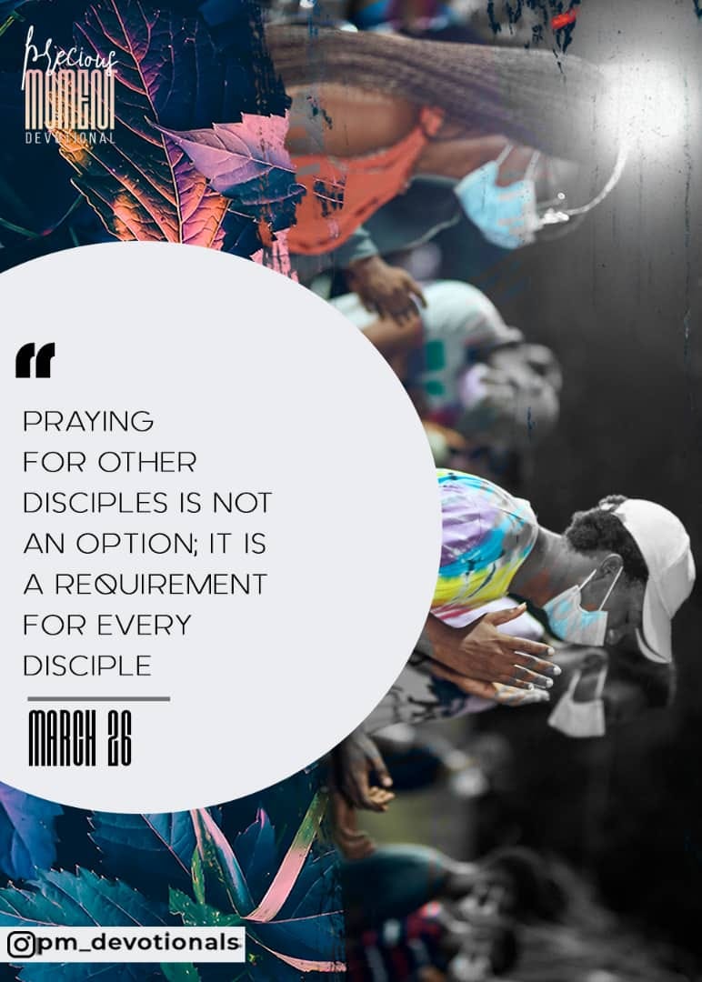 Pray for Other Disciples. 26th MARCH, 2021 | by PRECIOUS MOMENT ...