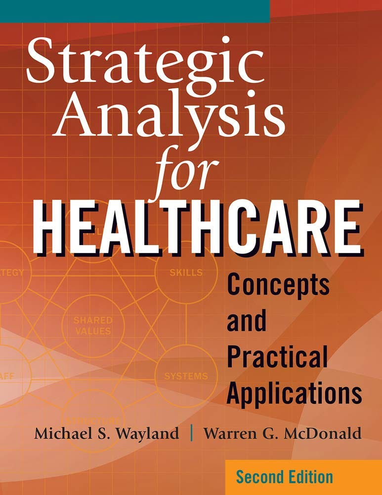 [READING BOOK] Strategic Analysis for Healthcare Concepts and Practical Applications, Second ...