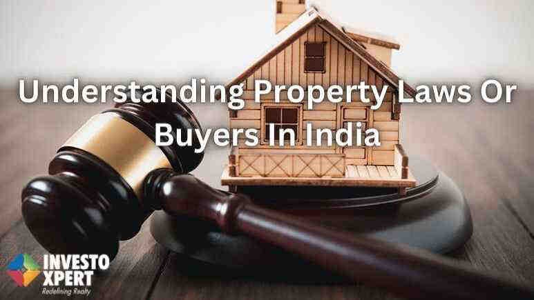 Understanding Property Laws Or Buyers In India - Investoxpert - Medium