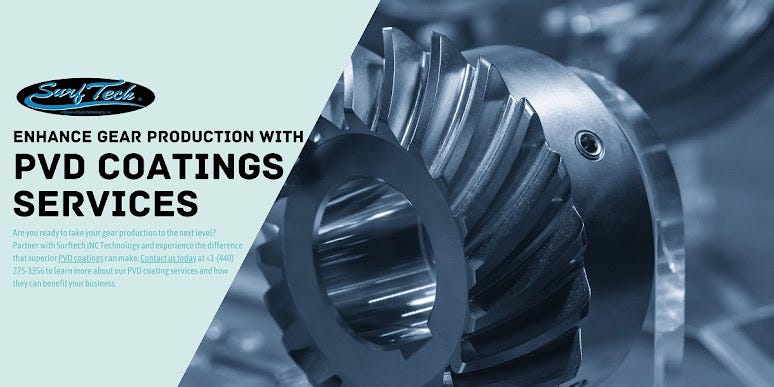 Enhance Gear Production with PVD Coatings Services | by SurfTech INC ...