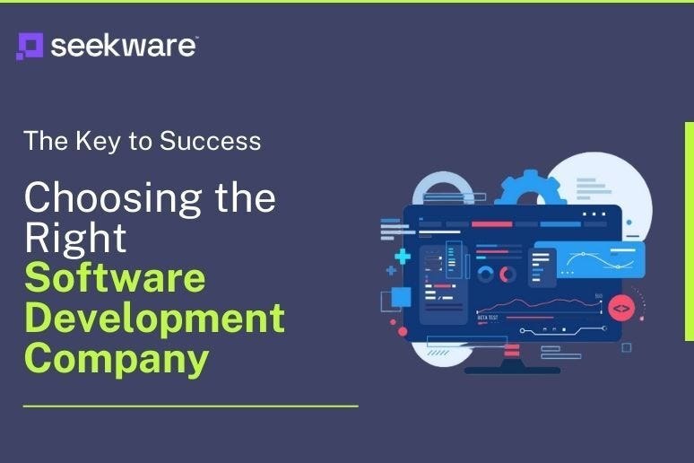 The Key to Success: Choosing the Right Software Development Company ...