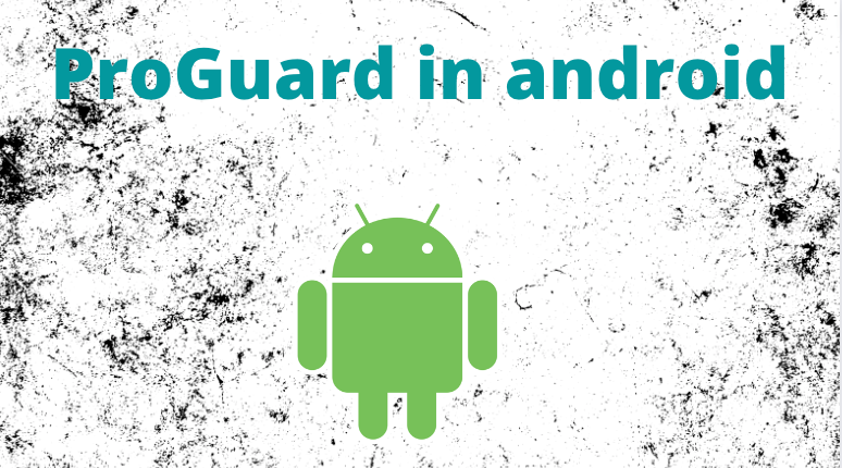 Use of ProGuard in the flutter app | by Pranav Jha | wesionaryTEAM