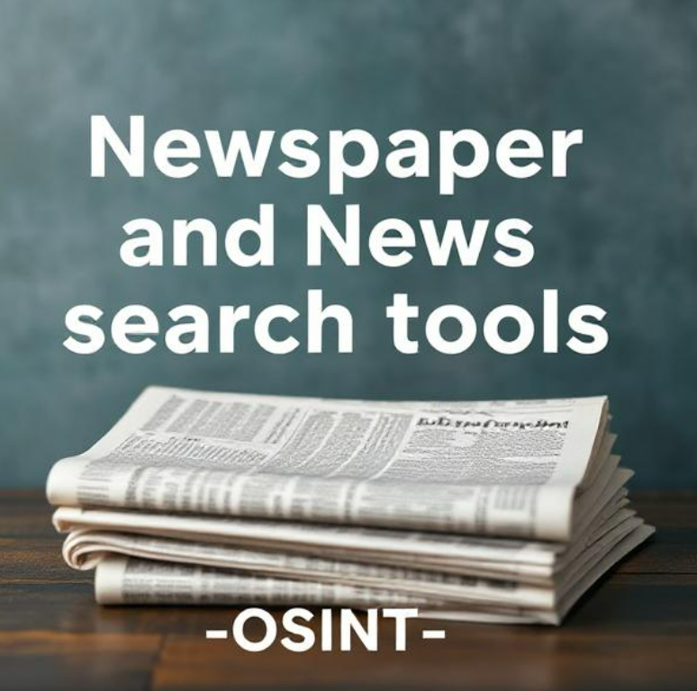 Newspaper and News Search tools for OSINT investigators | by loyalonlytoday | Jun, 2025 | Medium
