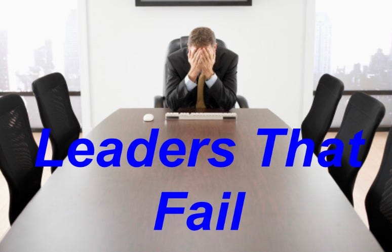 Leaders That Fail. "Don’t interfere with good people’s… | by LEADERSHIP ...