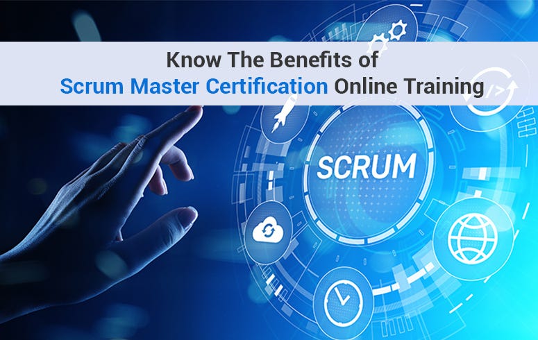 Benefits of Scrum Master Certification & Training. | by AbhiCertocean | Medium